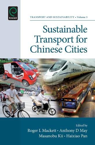 Sustainable Transport for Chinese Cities: 3 (Transport and ...