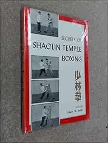 Secrets of Shaolin Temple Boxing: Robert W. Smith: 9780804805186 ...
