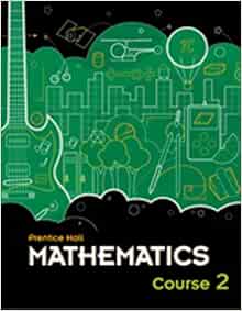 Prentice Hall Mathematics, Course 2: PRENTICE HALL: 9780133721164 ...