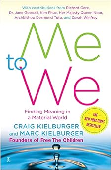 Me to We: Finding Meaning in a Material World: Kielburger, Craig ...