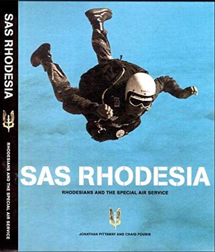 SAS Rhodesia: Rhodesians and the Special Air Service: Craig Fourie ...
