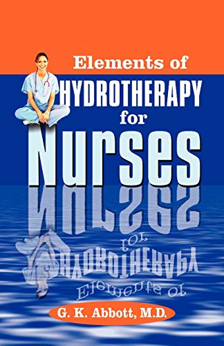 Amazon.com: Elements of Hydrotherapy for Nurses: 9781572585218: George ...