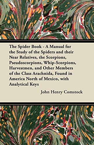 The Spider Book - A Manual for the Study of the Spiders and their Near ...