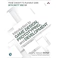 Introduction to Game Design, Prototyping, and Development: From Concept to Playable Game with ...