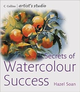Amazon.com: Secrets of Watercolour Success (Collins Artist's Studio ...