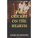 The Cricket on the Hearth: A Fairy Tale of Home: Dickens, Charles ...