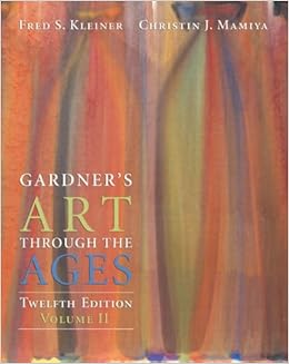 Gardner's Art Through the Ages, Volume II (Chapters 19-34): Kleiner ...