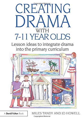Amazon.com: Creating Drama with 7-11 Year Olds: Lesson Ideas to ...