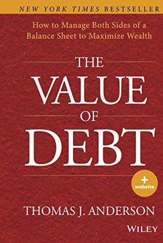 The Value of Debt: How to Manage Both Sides of a Balance Sheet to ...