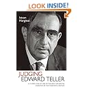Judging Edward Teller: A Closer Look at One of the Most Influential ...