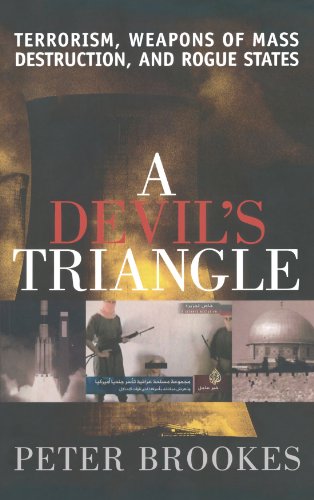 A Devil's Triangle: Terrorism, Weapons of Mass Destruction, and Rogue ...