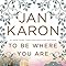 To Be Where You Are (A Mitford Novel): Jan Karon: 9780399183737: Amazon ...
