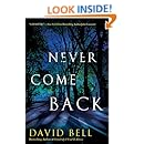 Amazon.com: Never Come Back eBook: David Bell: Kindle Store