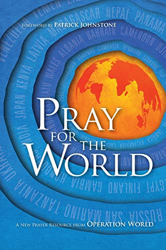 Pray for the World: A New Prayer Resource from Operation World ...