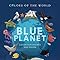 Blue Planet: Life in our Oceans and Rivers (Colors of the World ...
