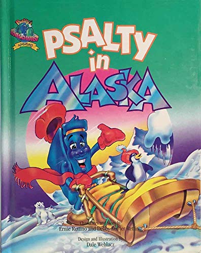 Psalty in Alaska (Psalty's Worldwide Adventure Series): Rettino, Ernie ...