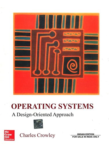 Operating Systems: A Design Oriented Approach: CROWLEY: 9780074635513 ...