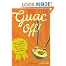 Guac Off!: Recipes and Rules for Holding Your Own Guac-off: Nathan ...