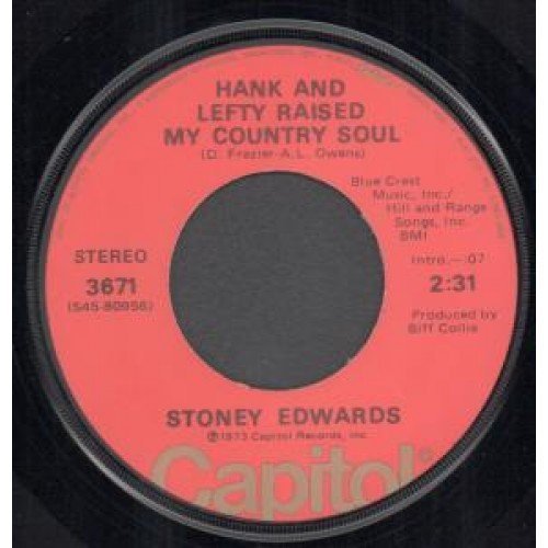 STONEY EDWARDS - a few of the reasons / hank and lefty raised my ...