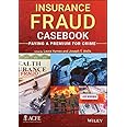 Insurance Fraud Casebook: Paying a Premium for Crime: Wells, Joseph T ...