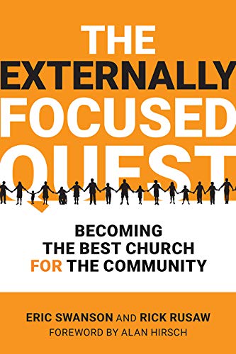 The Externally Focused Quest: Becoming the Best Church for the ...