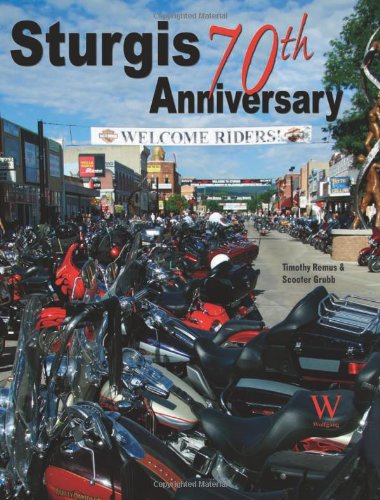 Sturgis 70th Anniversary: Grubb, Scooter: 9781929133963: Amazon.com: Books