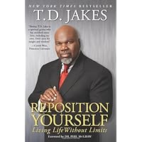 Reposition Yourself: Living Life Without Limits: Jakes, T.D ...