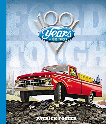 Ford Tough: 100 Years of Ford Trucks: Foster, Patrick R.: 9780785838753 ...