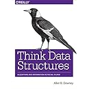 Think Data Structures: Algorithms and Information Retrieval in Java: Allen B. Downey ...