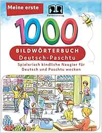Meine ersten 1000 Wörter Bildwörterbuch Deutsch-Paschtu: Bildwörterbuch ...