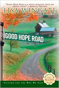 Good Hope Road (Tending Roses Series, Book 2): Lisa Wingate ...