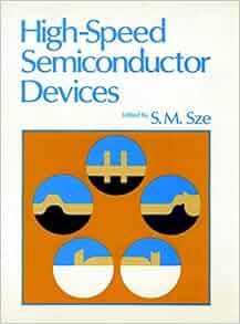 High-Speed Semiconductor Devices: Simon M. Sze: 9780471623076: Amazon ...