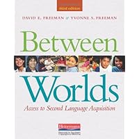 Between Worlds, Third Edition: Access to Second Language Acquisition ...