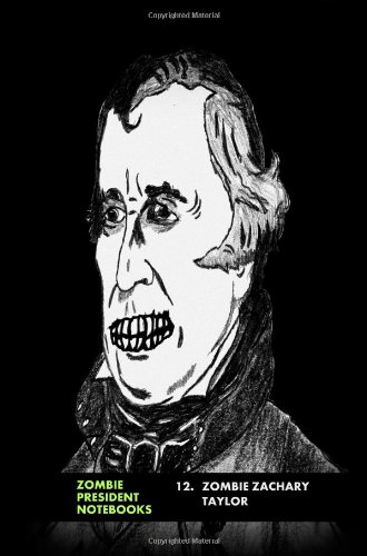 12. Zombie Zachary Taylor (Zombie Presidents, Undead Presidents ...