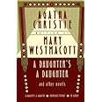 A Daughter's a Daughter and Other Novels: A Mary Westmacott Omnibus ...