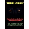 The shadow: Mastering your dark side for personal growth (Carl Jung ...