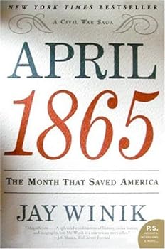 April 1865: The Month That Saved America... book by Jay Winik