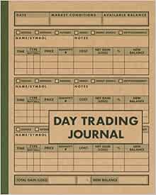 Day Trading Journal: Day Stock Trading Log Book For Investing - 120 ...