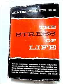 The stress of life: Selye, Hans: Amazon.com: Books
