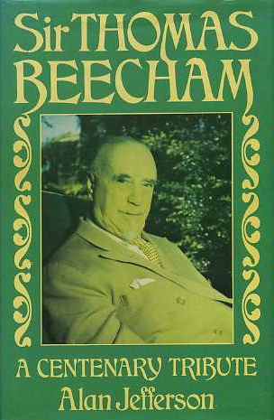 Sir Thomas Beecham: A Centenary Tribute: Jefferson, Alan: 9780354042055 ...