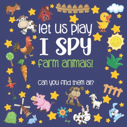 Let Us Play I Spy Farm Animals!: A Fun Picture Guessing Game Puzzle ...