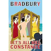 Let's All Kill Constance: A Novel: Bradbury, Ray: 9780060515843: Amazon.com: Books