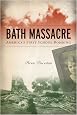 Bath Massacre: America's First School Bombing: Arnie Bernstein ...