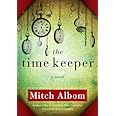 The Time Keeper: Albom, Mitch: 9781401322786: Amazon.com: Books