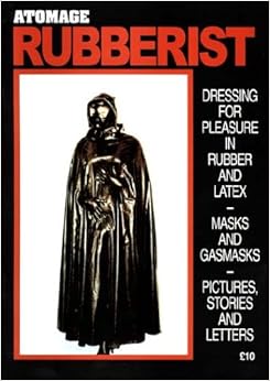 Atomage Rubberist Magazine (Rubber Fetish) No. 1: Amazon.co.uk: John ...