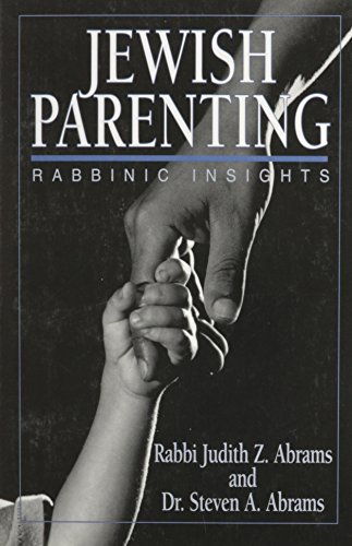 Jewish Parenting: Rabbinic Insights: Abrams, Judith Z., Abrams, Steven ...