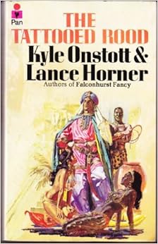 The Tattooed Rood: Amazon.co.uk: Kyle Onstott, Lance Horner: 9780330200516: Books