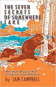 Seven Secrets of Somewhere Lake: Sam Campbell, Harry H. Lees ...
