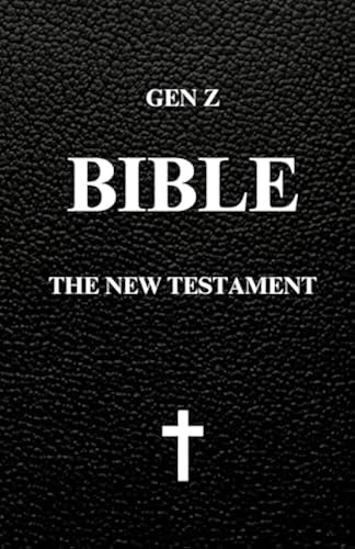 Gen Z Bible: The New Testament Translated For Gen Z, Gen Z Bible ...