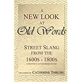 Amazon.com: A New Look at Old Words: Street Slang from the 1600s-1800s ...